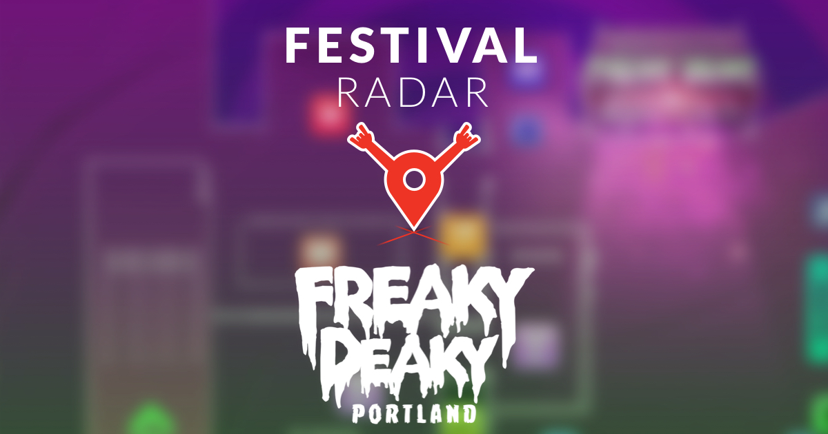Festival Radar @ Freaky Deaky Portland 2022